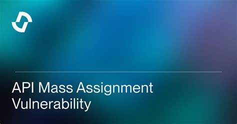 Api Mass Assignment Vulnerability Virtue Security