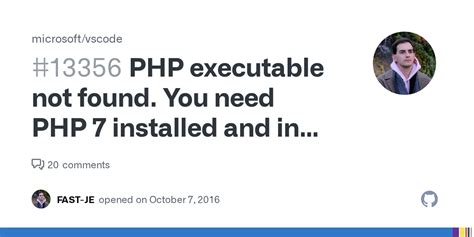 Php Executable Not Found You Need Php 7 Installed And In Your Path · Issue 13356 · Microsoft