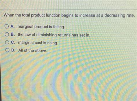 Solved When The Total Product Function Begins To Increase At