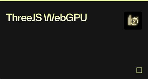 Threejs Webgpu Codesandbox