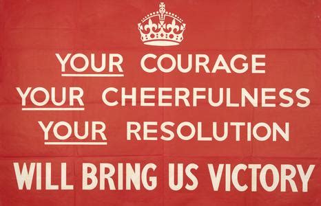 Your Courage Your Cheerfulness Your Resolution Imperial War Museums
