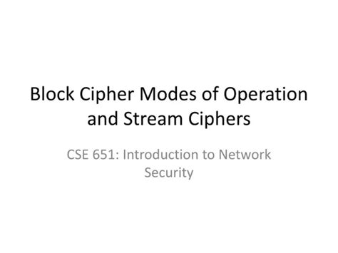 Ppt Introduction To Block Cipher Modes Ecb Cbc Ofb Cfb Ctr Powerpoint Presentation Id