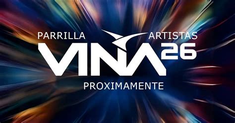 Festival De ViÑa 2026 Parrilla Completa Entradas Y Transmisión En Vivo