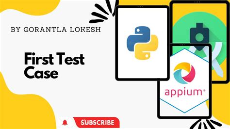 2023 Part 13 First Test Case With Appium Python Mobile Automation Testing With Python Youtube