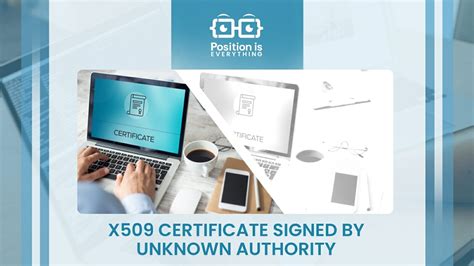 x509 certificate signed by unknown authority causes and fixes
