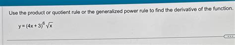 Solved Use The Product Or Quotient Rule Or The Generalized