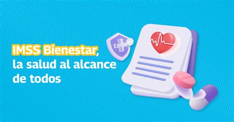 Conoce El Imss Bienestar La Salud Al Alcance De Todos Dimex