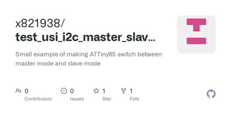 GitHub X Test Usi I C Master Slave Switch Small Example Of Making ATTiny Switch