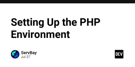 Setting Up The Php Environment Dev Community