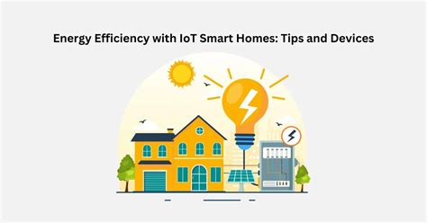 Energy Efficiency With Iot Smart Homes Tips And Devices 2025