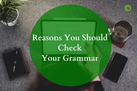 6 Reasons To Check Your Grammar Before Publishing EnglishBix