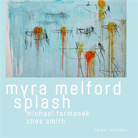 Myra Melford Michael Formanek And Ches Smith Myra Melford Splash