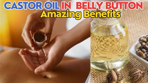 Unlocking The Power Of Castor Oil In Your Belly Button Surprising