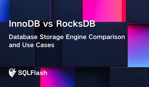 Innodb Vs Rocksdb Database Storage Engine Comparison And Use Cases