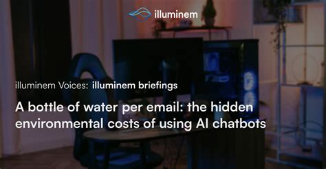 A Bottle Of Water Per Email The Hidden Environmental Costs Of Using Ai