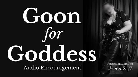 Goon For Goddess Audio Encouragement Ms Anna Smyth Rubenesque Goddess Clips Sale
