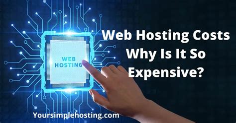 Web Hosting Costs Why Is It So Expensive Your Simple Hosting