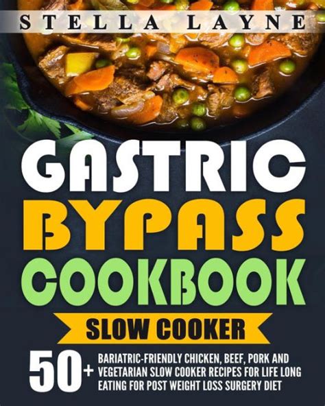 Gastric Bypass Cookbook Slow Cooker 50 Bariatric Friendly Chicken