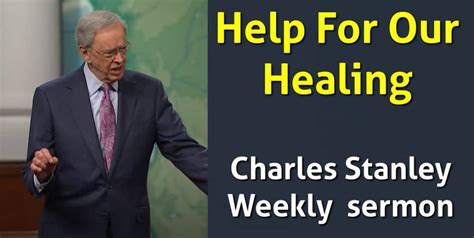 Dr Charles Stanley Weekly Saturday Sermon Help For Our Healing June