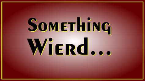 Something Wierd Youtube