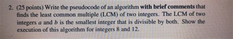 Solved 2 25 Points Write The Pseudocode Of An Algorithm