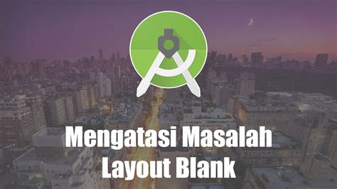 Cara Mengatasi Layout Blank Di Android Studio Inwepo