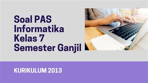 Soal PAS Informatika Kelas Semester Ganjil Kurikulum Didno Com