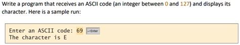 Solved In C Please Write Program That Receives An Ascii Code An Integer Between And 127