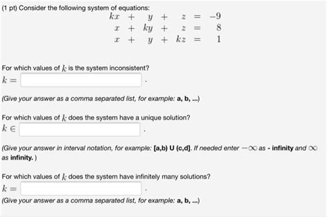 Solved 1 Pt Consider The Following System Of Equations Kx