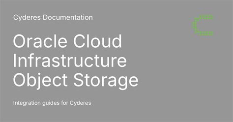 Oracle Cloud Infrastructure Object Storage Cyderes Documentation