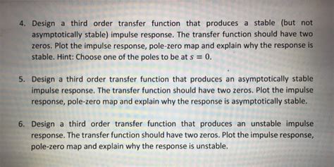 Solved 4 Design A Third Order Transfer Function That