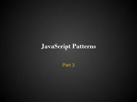 javascript patterns part 3 pdf web development internet