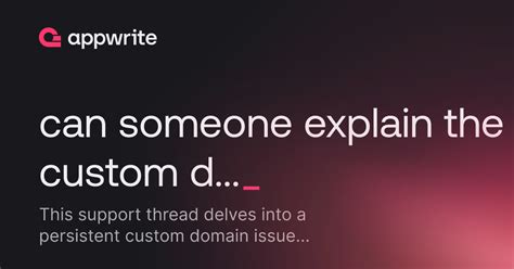 Can Someone Explain The Custom Domain Issue Here Its Still The Same