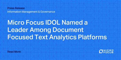 Micro Focus Idol Named A Leader Among Document Focused Text Analytics Platforms Knowledge