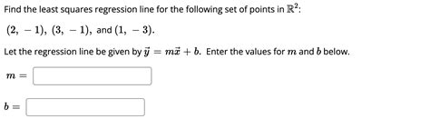 Solved Find The Least Squares Regression Line For The Chegg