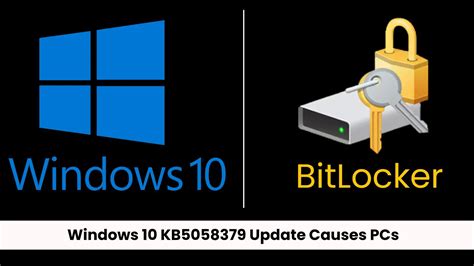 Windows 10 Kb5058379 Update Causes Pcs To Enter Recovery Mode And Prompt For Bitlocker Key