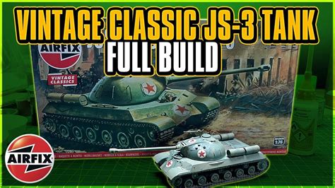 Building A New Airfix Js3 Tank Model From Start To Finish Vintage