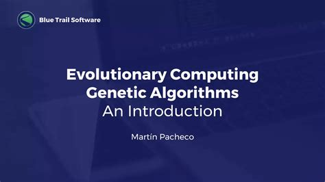 Evolutionary Computing Genetic Algorithms An Introduction PPT
