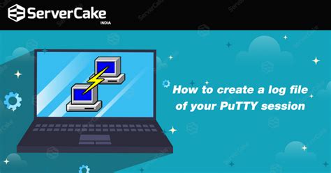 How To Create A Log File Of Your Putty Session Servercake