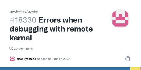 Errors When Debugging With Remote Kernel · Issue 18330 · Spyder Idespyder · Github