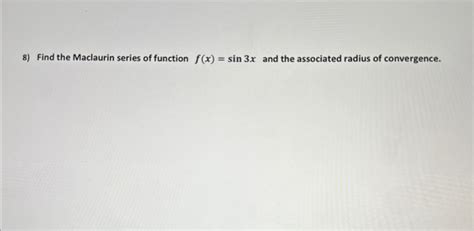 Solved Find The Maclaurin Series Of Function F X Sin3x ﻿and