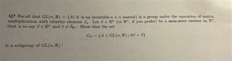 Solved Q7 Recall That GL N R AA Is An Invertible Nn Chegg Com