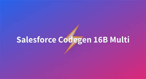 Awacke1salesforce Codegen 16b Multi At Main