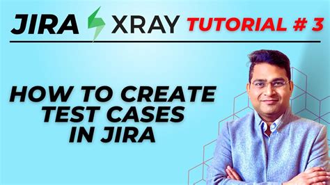 Jira Xray Tutorial 3 How To Create Test Cases In Jira Xray Youtube