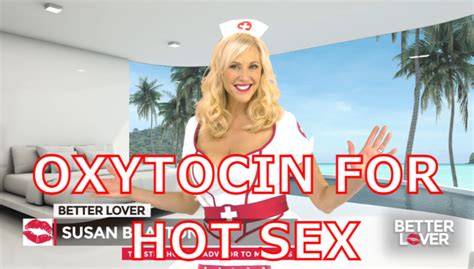 Oxytocin For Hot Sex Better Lover