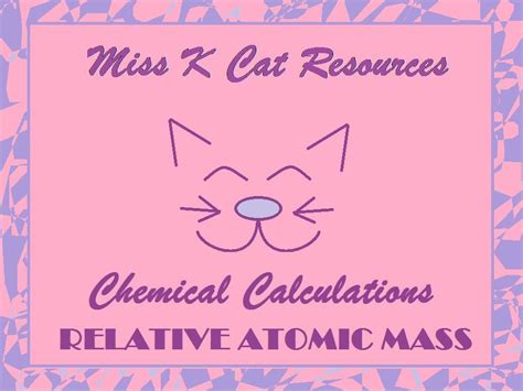 Chemical Calculations Relative Atomic Mass BUNDLE Teaching Resources
