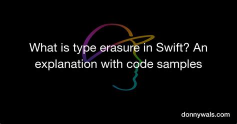 What Is Type Erasure In Swift An Explanation With Code Samples Donny Wals