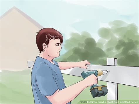 How To Build A Steel Post And Rail Fence With Pictures WikiHow Life