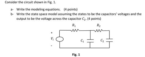 Solved Consider The Circuit Shown In Fig 1 Write The