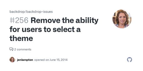 Remove The Ability For Users To Select A Theme · Issue 256 · Backdropbackdrop Issues · Github